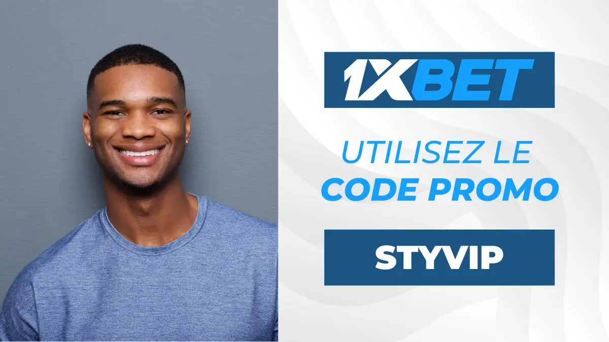 Code Promo 1XBET : STYVIP - Afrique Juillet 2026